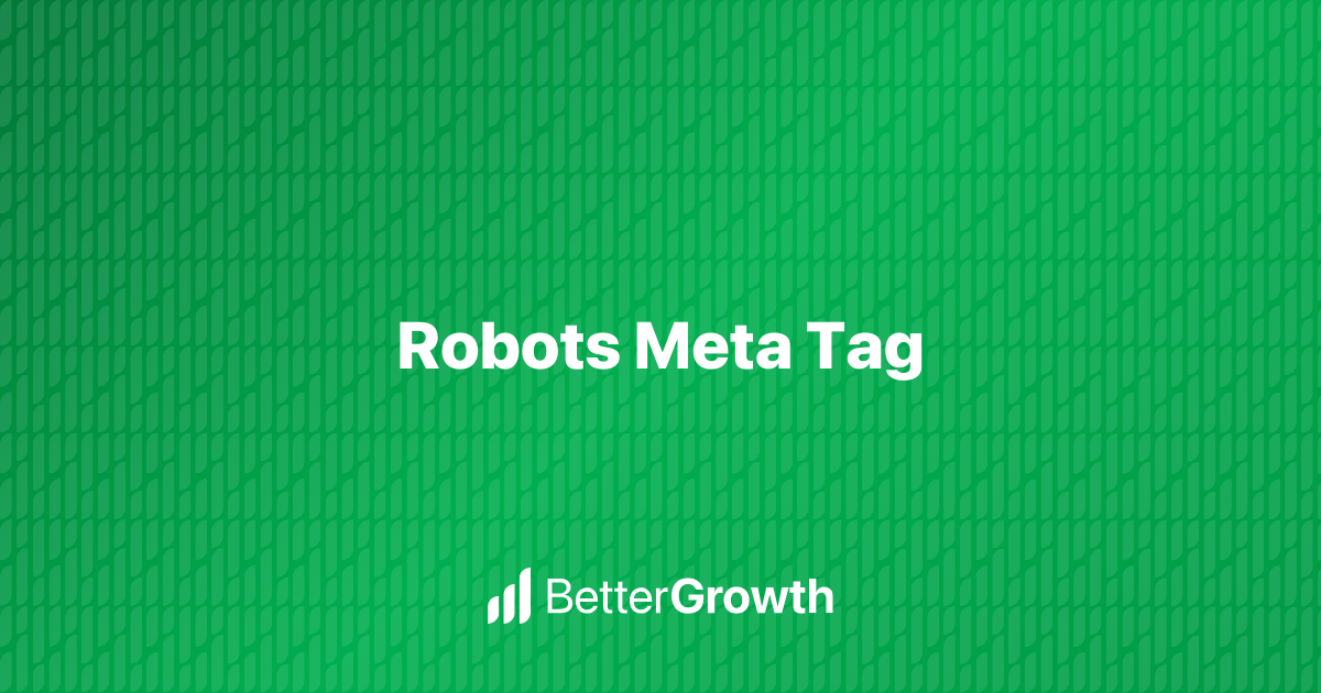 Robots Meta Tag (Thẻ Meta Robots) Là Gì?